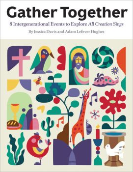 All Creation Sings Resources for Lent, The Three Days, and Easter ...